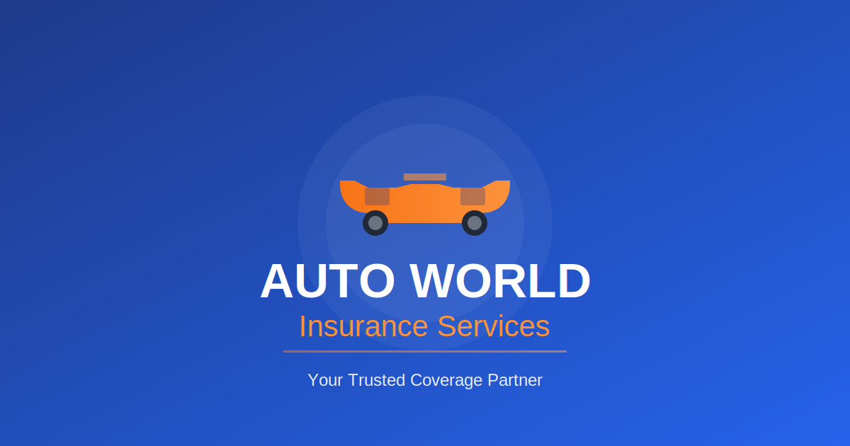 Auto World Insurance | California Auto Insurance